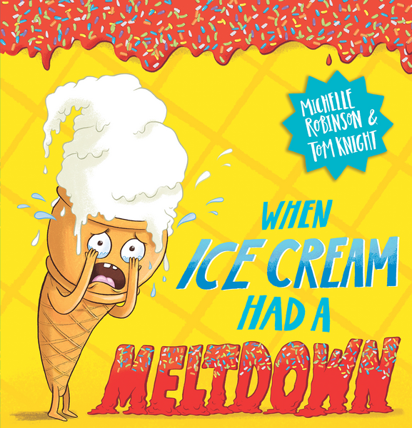 When Ice Cream Had A Meltdown Michelle Robinson Target Australia