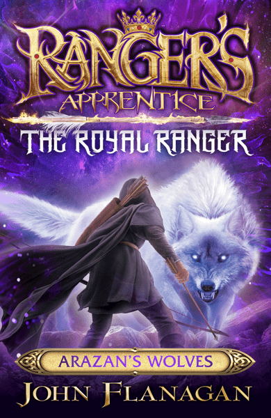Ranger's Apprentice The Royal Ranger 6: The Wolves Of Arazan - John ...