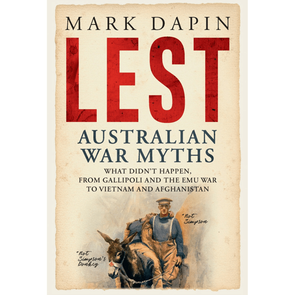 Lest: Australian War Myths by Mark Dapin - Book | Target Australia