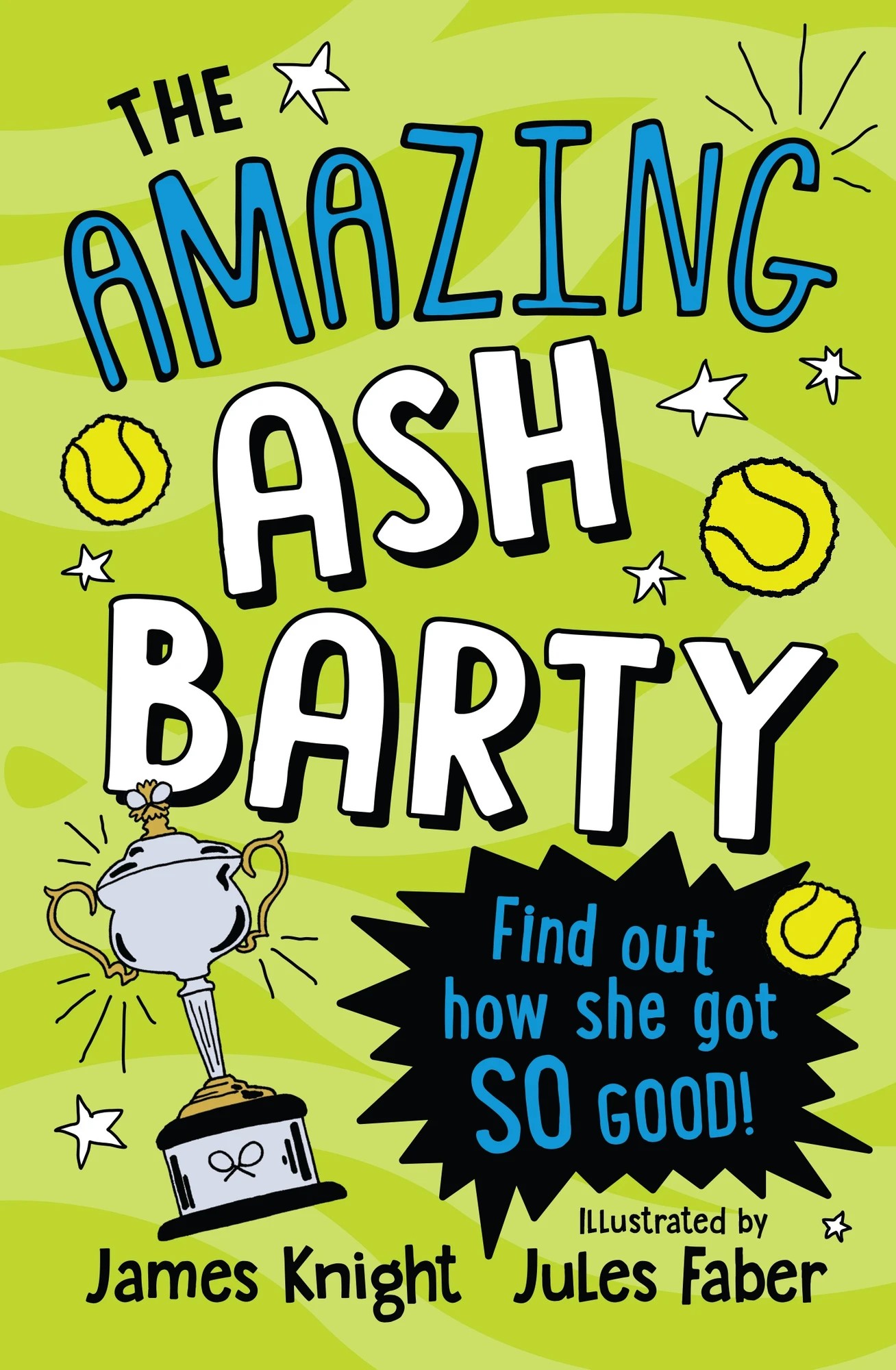 The Amazing Ash Barty - James Knight Illustrated By Jules Faber ...