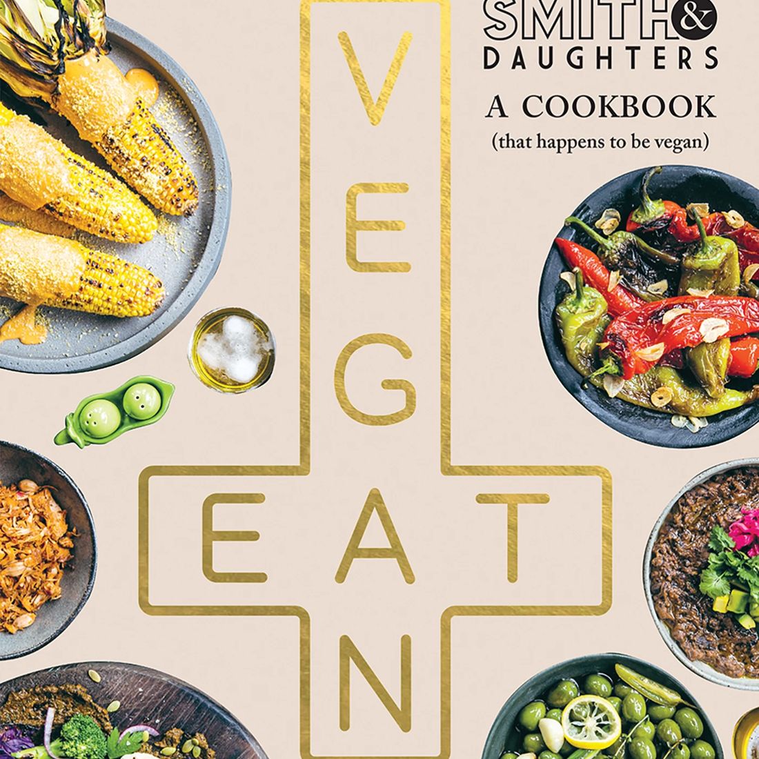 Smith & Daughters: A Cookbook (That Happens To Be Vegan) - Martinez ...